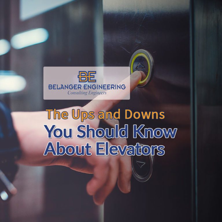 The Ups and Downs You Should Know About Elevators | Belanger Engineering
